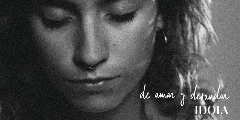 Ya disponible 'De Amar y Desandar', el segundo álbum de IDOIA